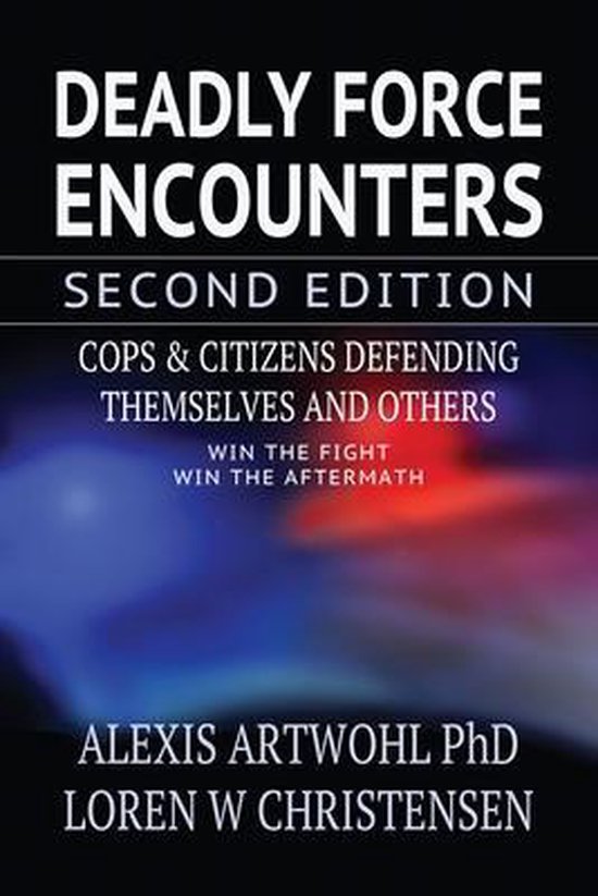 Deadly Force Encounters, Second Edition, Alexis Artwohl | 9781650012193 | Boeken | bol