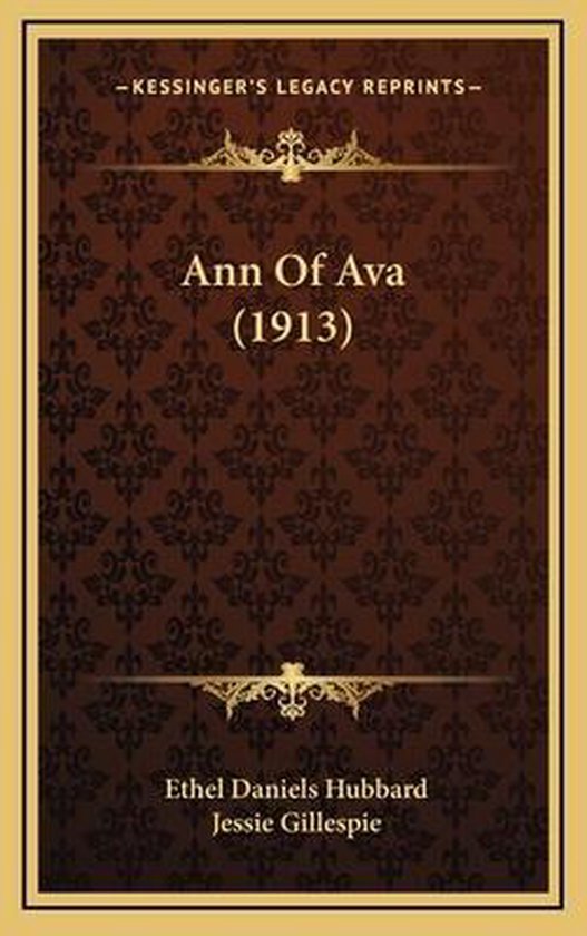 Ann of Ava (1913), Ethel Daniels Hubbard | 9781164747956 | Boeken | bol.com
