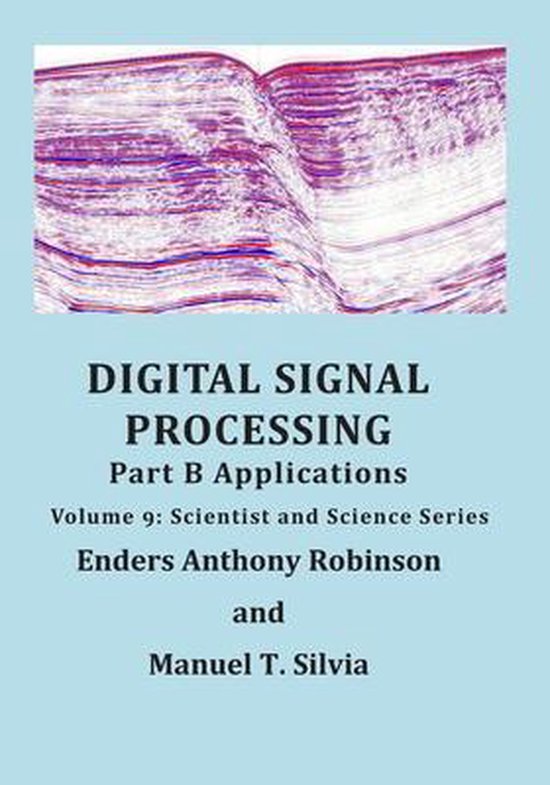 Scientist and Science- Digital Signal Processing Part B, Enders Anthony Robinson |... | bol