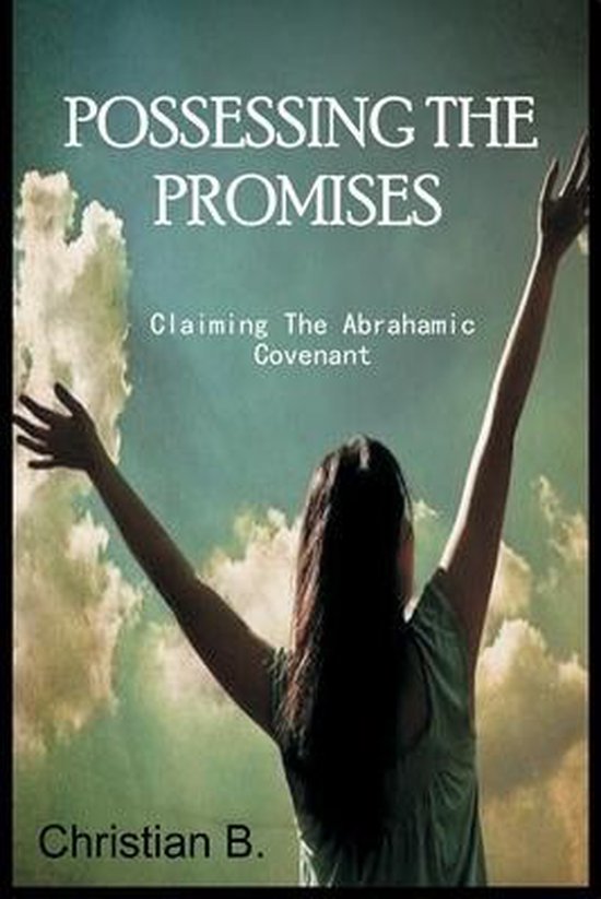 Possessing the Promises, Christian B | 9798649288798 | Boeken | bol