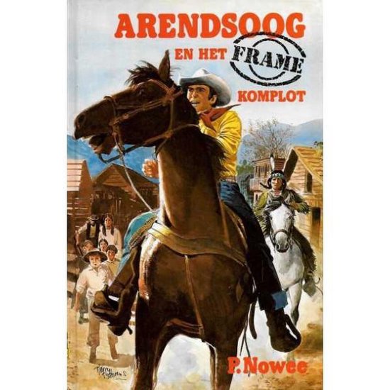 Arendsoog 55: Arendsoog en het Frame Komplot, P. Nowee | 9789020813845 ...