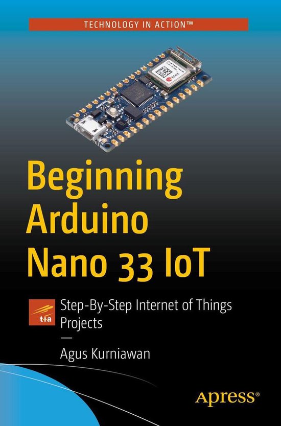 Beginning Arduino Nano 33 IoT (ebook), Agus Kurniawan | 9781484264461 ...