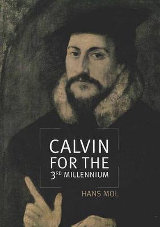 Calvin for the Third Millennium, Hans Mol | 9781921313974 | Boeken | bol