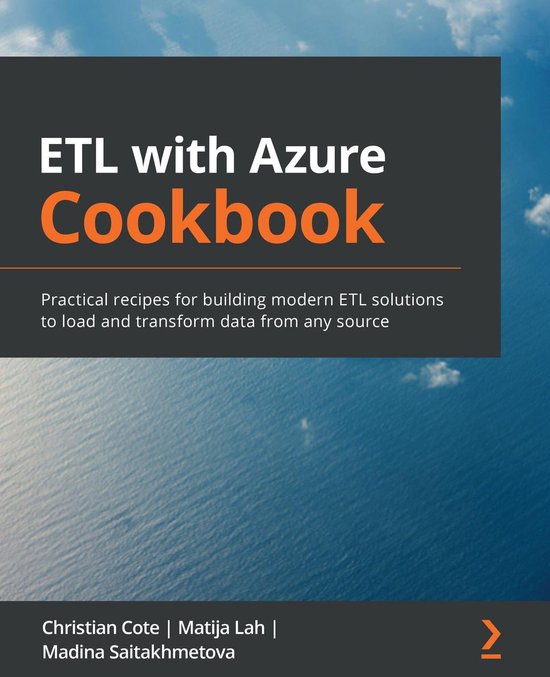 ETL with Azure Cookbook (ebook), Matija Lah | 9781800202856 | Boeken | bol.com