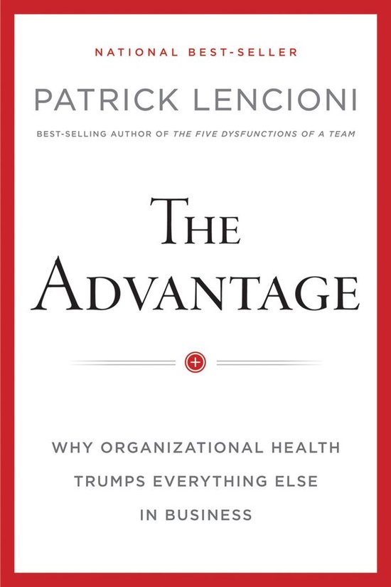 J-B Lencioni Series - The Advantage, Enhanced Edition (ebook), Patrick M Lencioni |... | bol