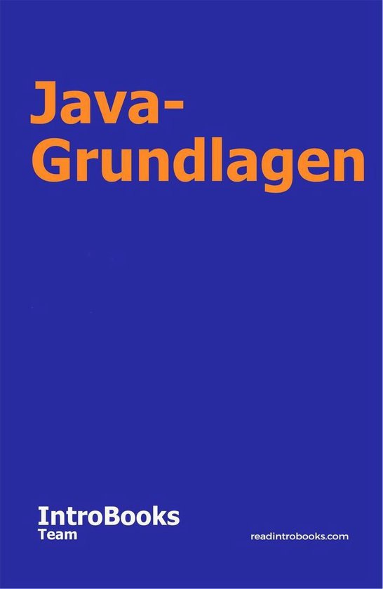 Java-Grundlagen (ebook), Introbooks Team | 9781393322733 | Boeken | bol.com