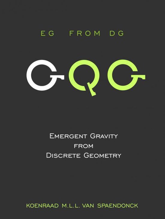 Emergent gravity from discrete geometry, Koenraad M.L.L. van Spaendonck ...