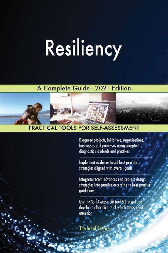 Resiliency A Complete Guide - 2021 Edition (ebook), Gerardus Blokdyk | 9781867490821 |... | bol