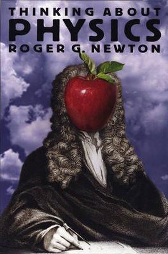 Thinking about Physics | 9780691009209 | Roger G. Newton | Boeken | bol