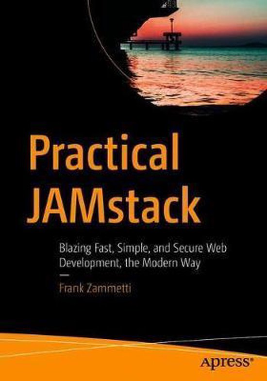 Practical JAMstack | 9781484261767 | Frank Zammetti | Boeken | bol.com