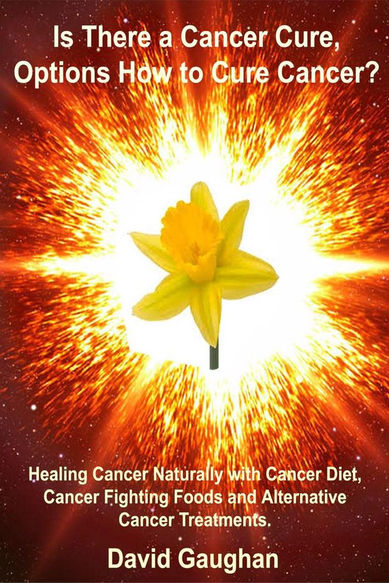 Treating and Curing Cancer Naturally: Cancer Natural Remedies, Natural ...