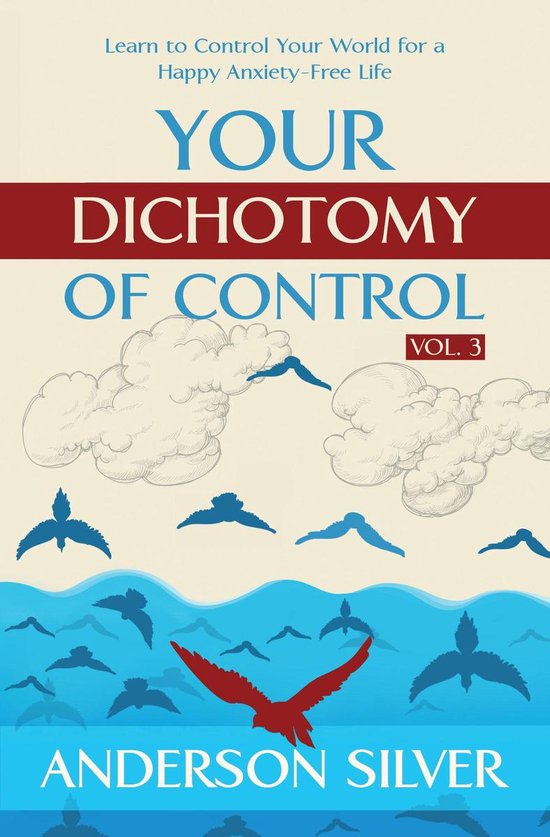 Stoicism for a Better Life 3 - Your Dichotomy of Control (ebook ...