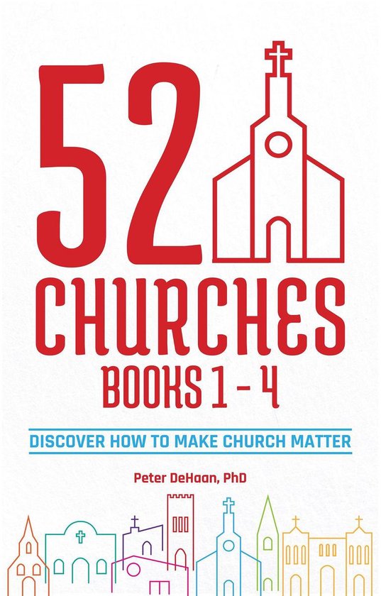 Visiting Churches - 52 Churches Books 1 - 4 (ebook), Peter Dehaan ...