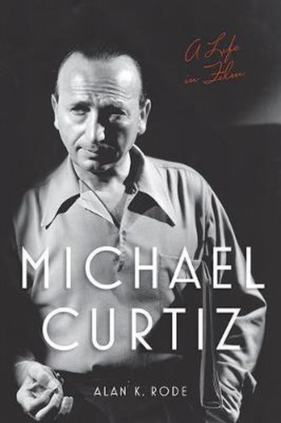Michael Curtiz, Alan K. Rode | 9780813180434 | Boeken | bol.com