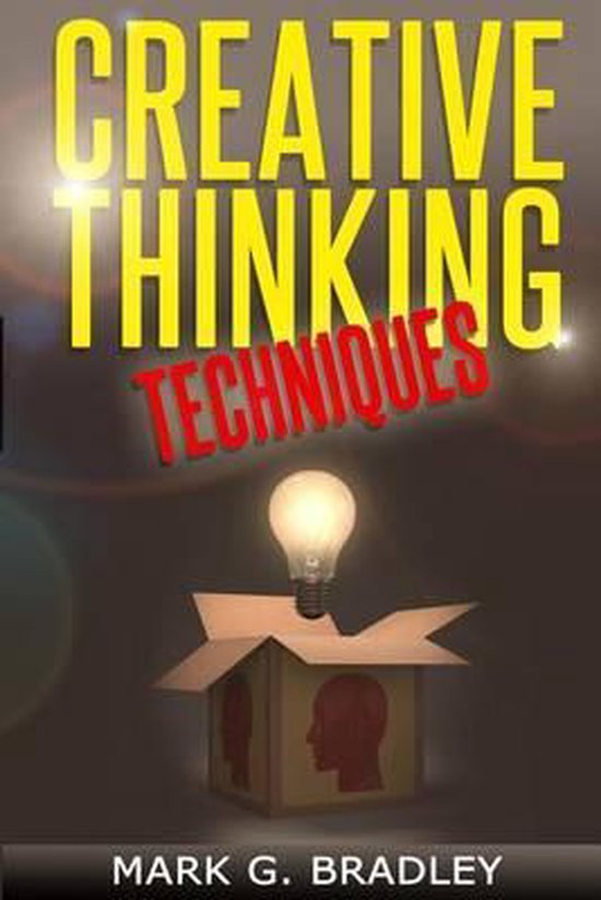Creative Thinking Techniques | 9781497321786 | Mark G Bradley | Boeken ...