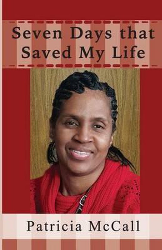 Seven Days that Saved My Life, Patricia Mccall | 9781523445974 | Boeken ...