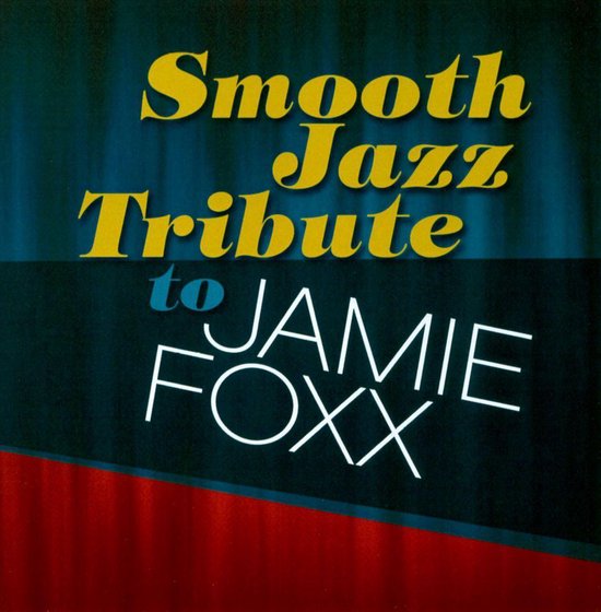 Smooth Sax Tribute to Jamie Foxx, Jamie Foxx | CD (album) | Muziek | bol