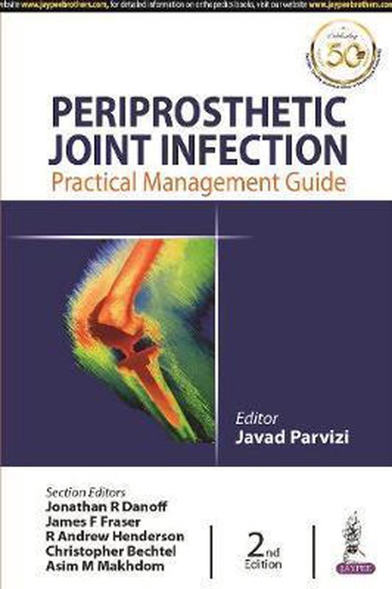 Periprosthetic Joint Infection | 9789352705863 | Javad Parvizi | Boeken | bol.com