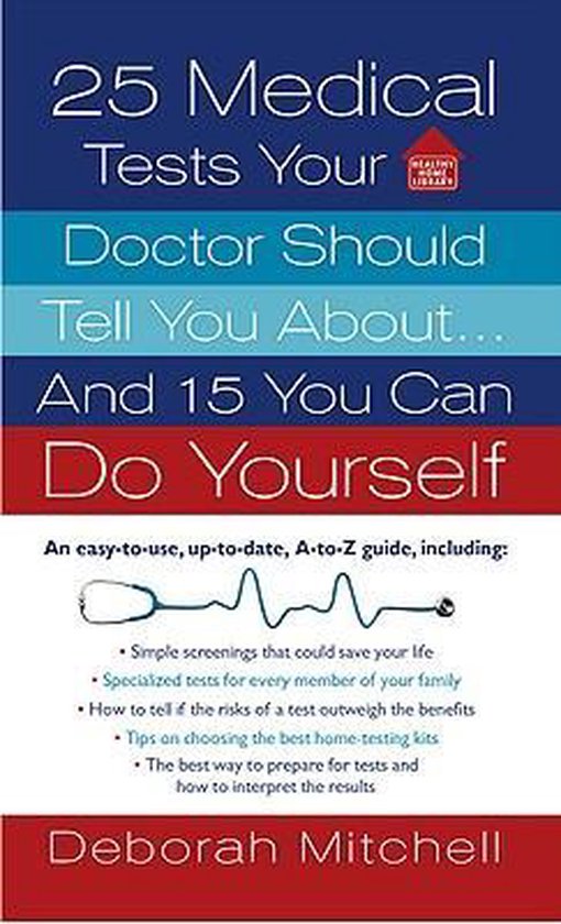 25 Medical Tests Your Doctor Should Tell You About... and 15 You Can Do ...