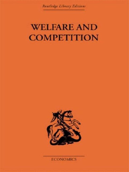Welfare & Competition, Tibor Scitovsky | 9780415314091 | Boeken | bol