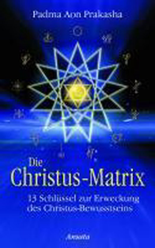 Die Christus-Matrix, Padma Aon Prakasha | 9783778773819 | Boeken | bol.com