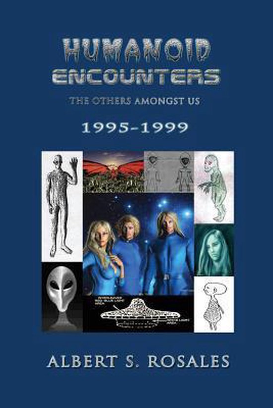Humanoid Encounters 1995-1999, Albert S. Rosales | 9781519446275 ...