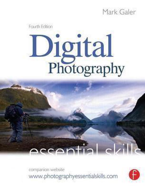 Digital Photography: Essential Skills, Mark Galer | 9780240521121 ...