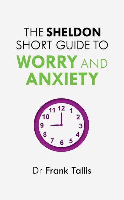 The Sheldon Short Guide to Worry and Anxiety (ebook), Frank Tallis ...