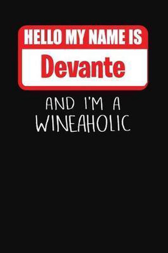 Hello My Name is Devante And I'm A Wineaholic, Ss Custom Designs ...