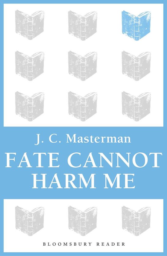 Fate Cannot Harm Me (ebook), J.C. Masterman | 9781448214273 | Boeken | bol