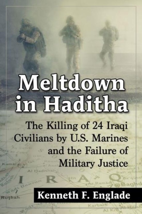 Meltdown in Haditha | 9780786497348 | Kenneth F. Englade | Boeken | bol.com