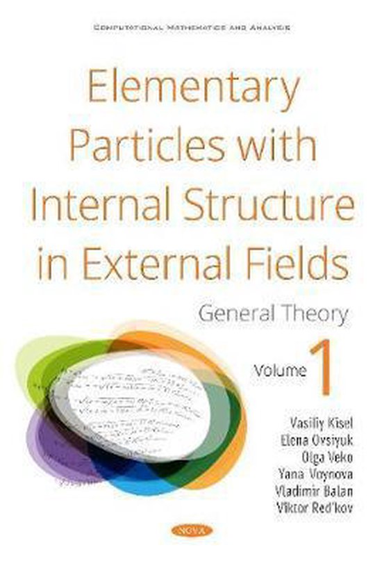 Elementary Particles with Internal Structure in External Fields. Vol I ...