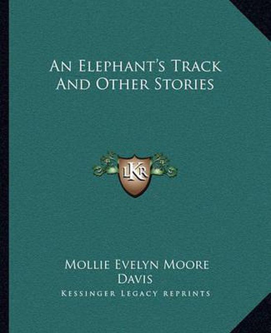 An Elephants Track, Mollie Evelyn Moore Davis | 9781162652610 | Boeken ...