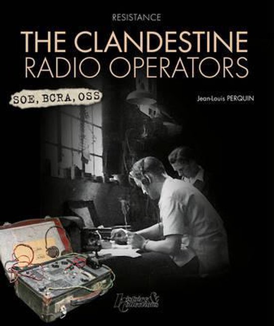 Clandestine Radio Operators | 9782352501831 | Jean-Louis Perquin ...