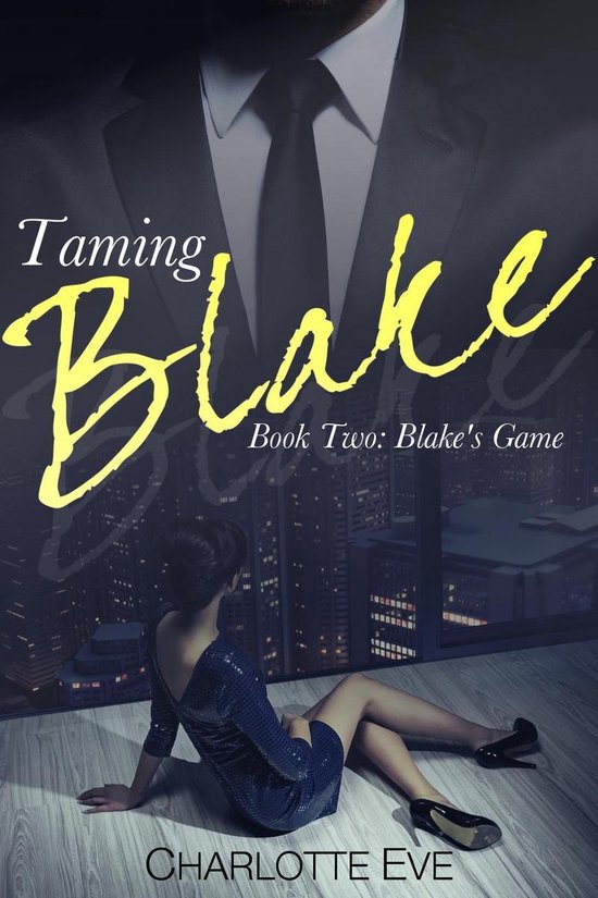 Taming Blake 2 - Taming Blake (Book Two: Blake's Game) (ebook ...