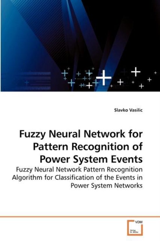 Fuzzy Neural Network for Pattern Recognition of Power System Events | 9783639216738 |... | bol.com