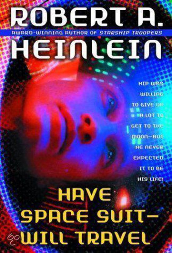 Have Space Suit Will Travel Robert A Heinlein 9780345461070 Boeken