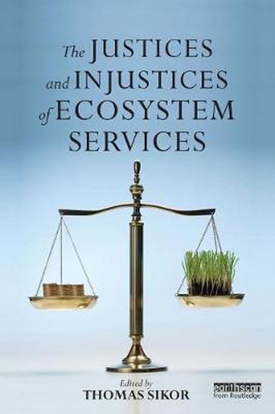 Justices & Injustices Ecosystem Services | 9780415825405 | Thomas Sikor ...
