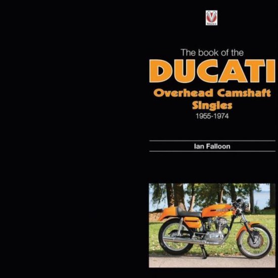 Book Of Ducati Overhead Camshaft Singles, Ian Falloon | 9781845845667 ...