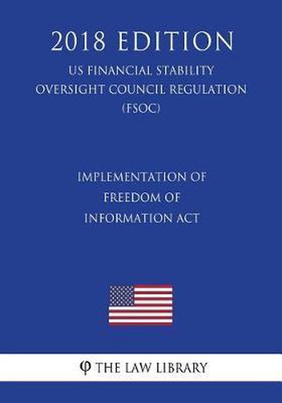 Implementation of Freedom of Information ACT (Us Financial Stability ...