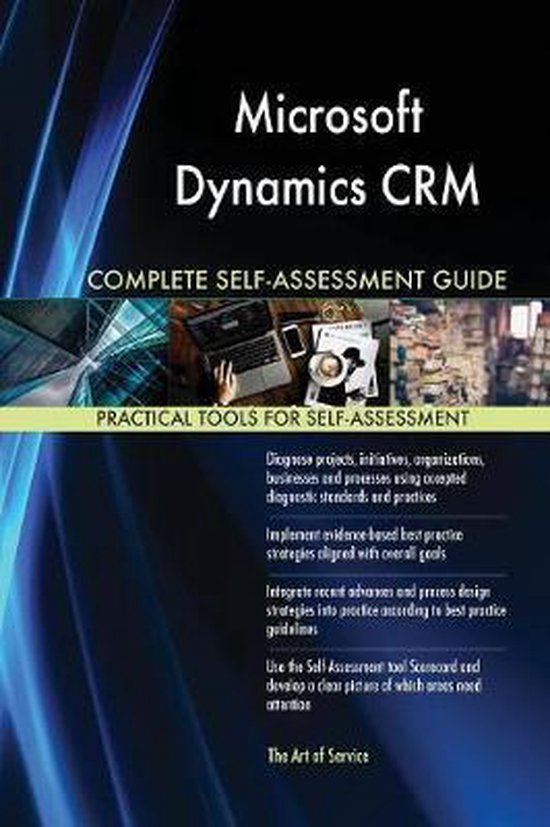 Microsoft Dynamics CRM Complete Self-Assessment Guide | 9781489144836 | Gerardus... | bol.com