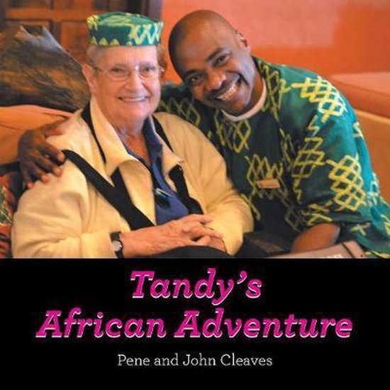 Tandy's African Adventure, Pene Cleaves | 9781504317597 | Boeken | bol.com