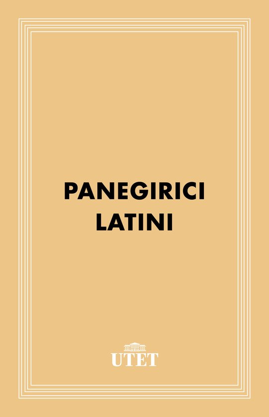 CLASSICI - Latini - Panegirici Latini (ebook), Aa.Vv. | 9788841893111 ...