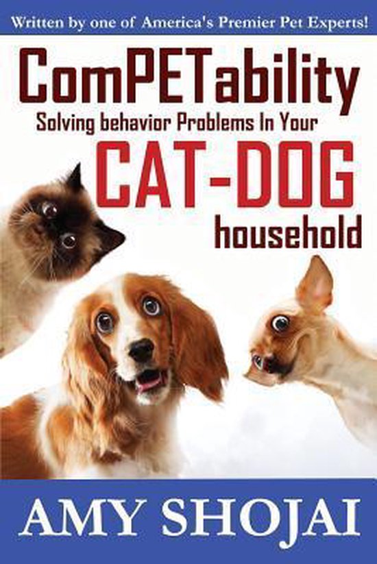 Competability Solving Behavior Problems in Your Cat-Dog Household, Amy ...