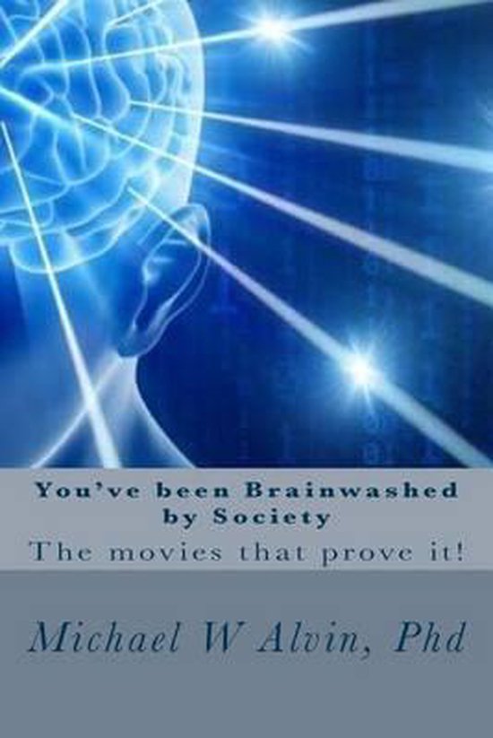 You've Been Brainwashed by Society | 9781494843953 | Michael W Alvin ...