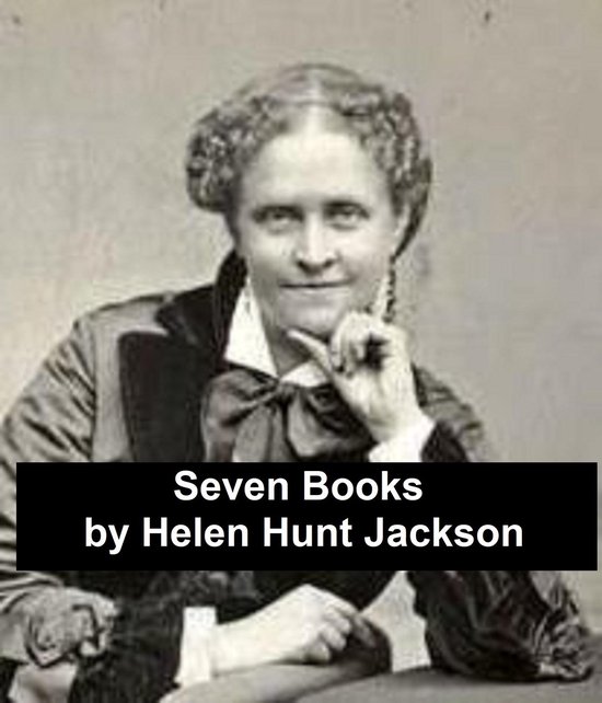 Helen Hunt Jackson: Seven Books (ebook), Helen Nicholson ...