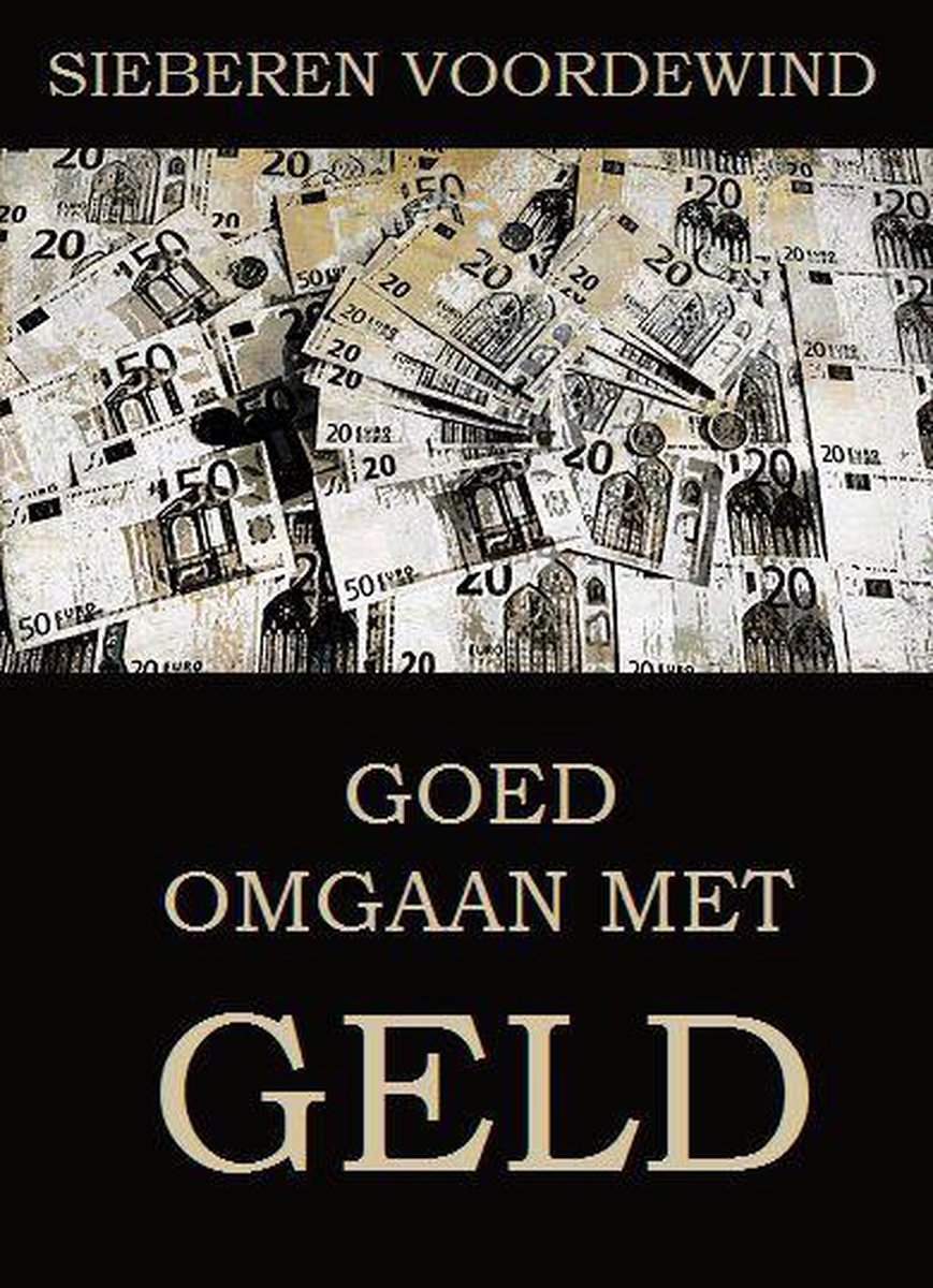 GOED OMGAAN MET GELD (ebook), Sieberen Voordewind | 1230001689259 ...