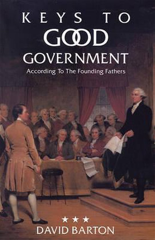 Keys to Good Government, David Barton | 9780925279361 | Boeken | bol.com