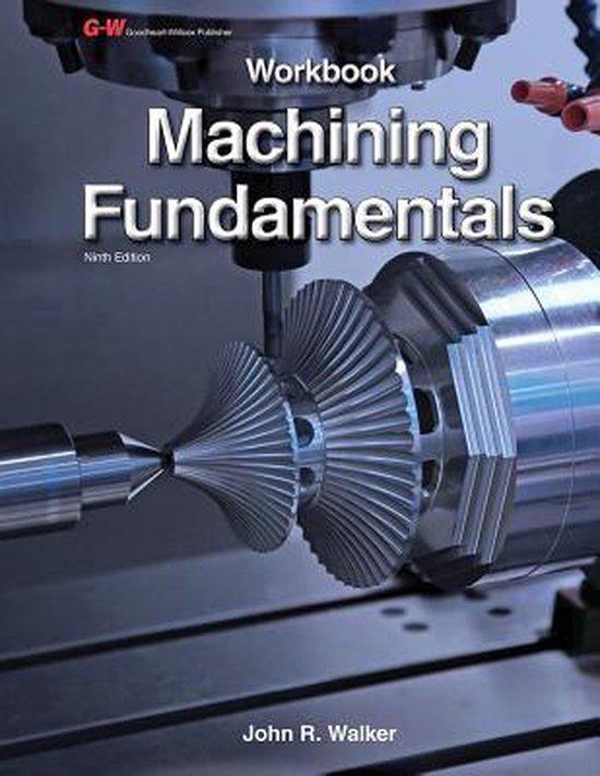 Machining Fundamentals Workbook | 9781619602144 | John R. Walker ...