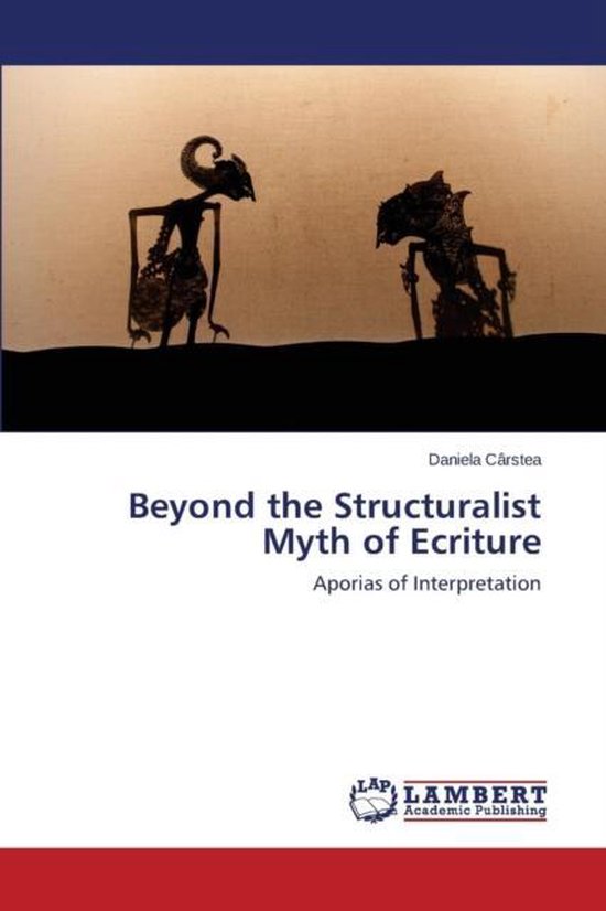 Beyond the Structuralist Myth of Ecriture, Carstea Daniela ...